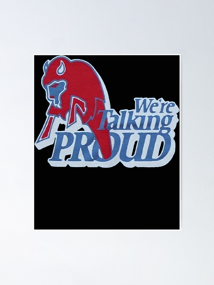 "We&re talking proud for Buffalo Bills fans Essential T-Shirt.png ...