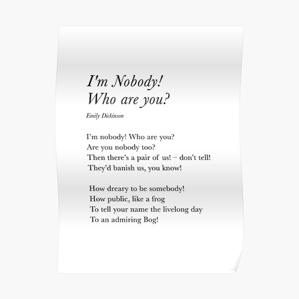 "I am nobody by Emily Dickinson Poem" Poster by corbrand | Redbubble