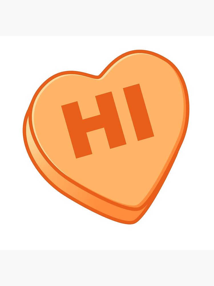 "Hi Cute Valentine Conversation Heart Orange" Poster for Sale by ...