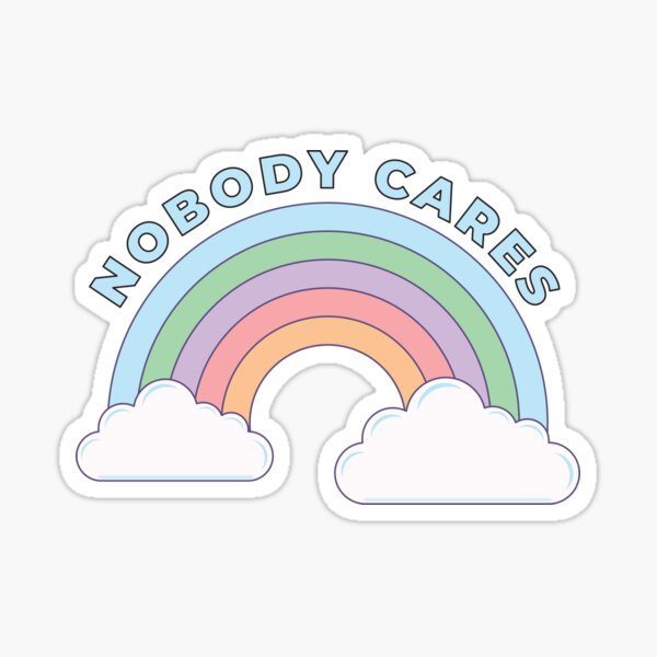 "Nobody Cares - Demotivation Design" Sticker for Sale by Mclickster ...