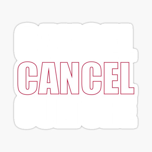 "Cancel Cancel Culture " Sticker for Sale by NoHaterz | Redbubble