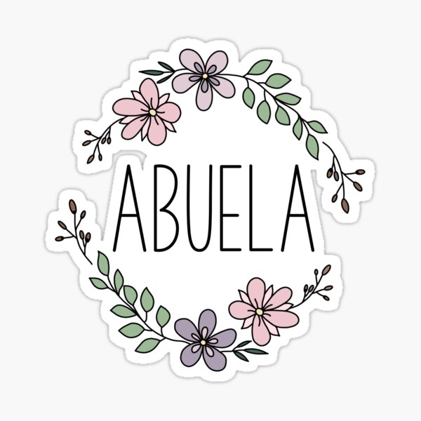 "Abuela - Grandma in spanish - Floral Design " Sticker for Sale by ...