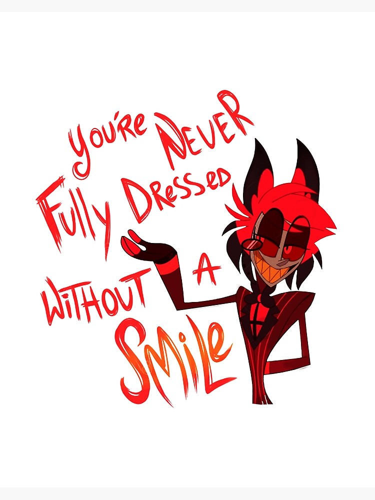 "You're Never Fully Dressed Without a Smile" Art Board Print for Sale ...