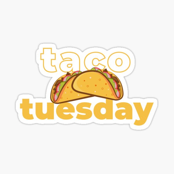 "taco Tuesday " Sticker by qinestreetwears | Redbubble