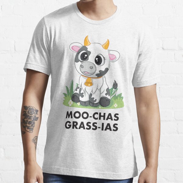 " Moo-Chas Grass-ias, Muchas Gracias" T-shirt for Sale by jain-ravi002 ...