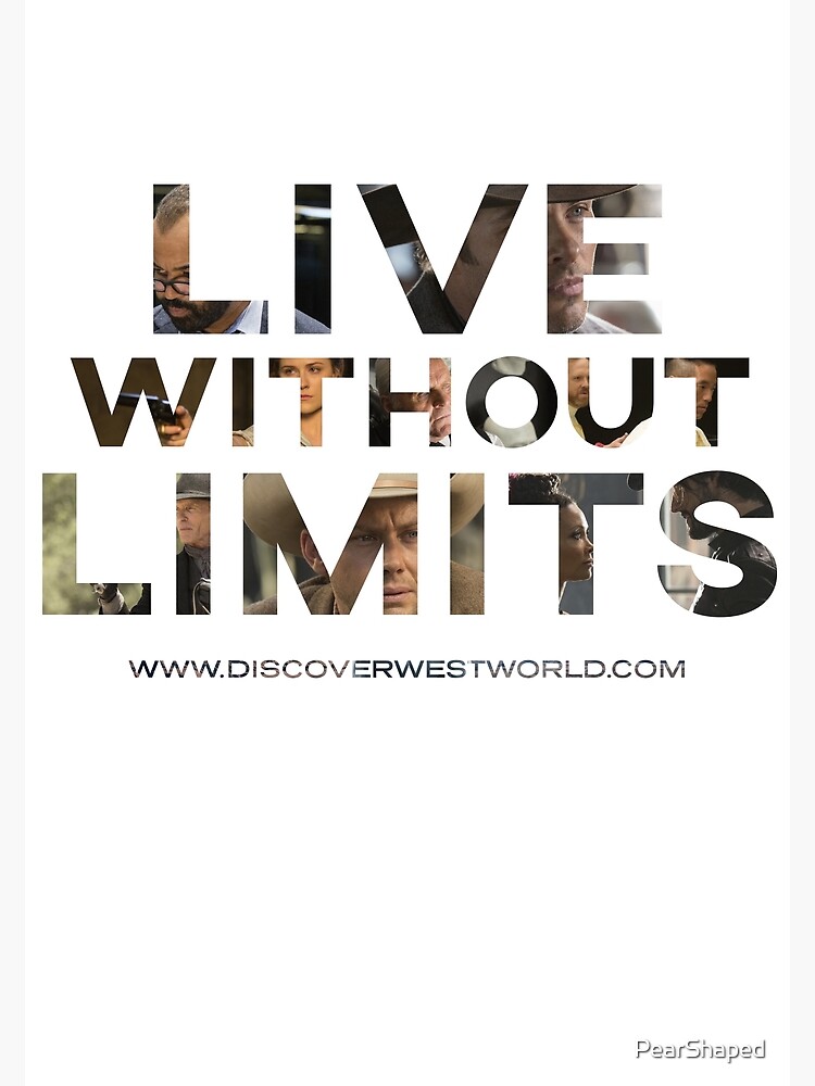 "Westworld - Live Without Limits" Poster by PearShaped | Redbubble