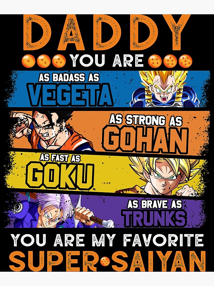 "Daddy Dragonball Daddy You Are My Favorite Super Saiyan Funny Vegeta ...