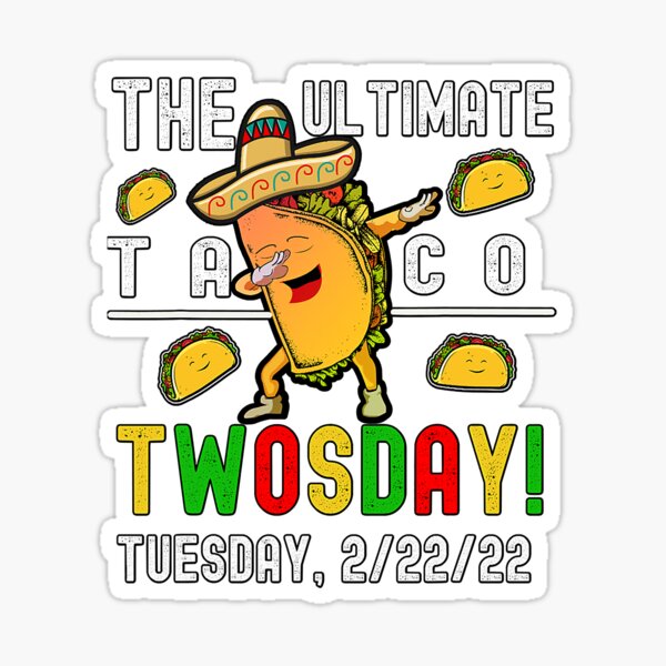 "The Ultimate Taco Twosday Tuesday" Sticker for Sale by Triangle909 ...