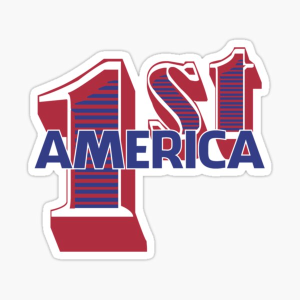 "AMERICA FIRST " Sticker by HeyRustyStoress | Redbubble