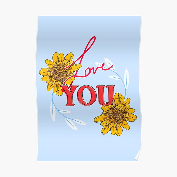 "Love You in Blue and Yellow" Poster by BiscuitsandJam | Redbubble