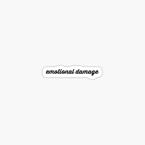 "Emotional damage" Sticker for Sale by LoneMaverick | Redbubble