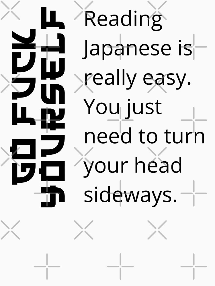 "Reading Japanese Is Really Easy. Funny Anime Lover/Weeb Meme" T-shirt ...