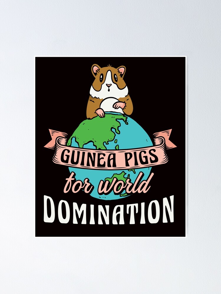 "Guinea Pigs For Domination World Rodent Cavy" Poster by ...