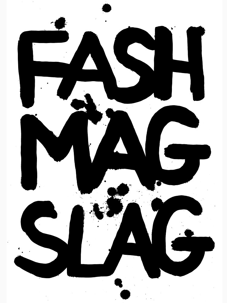 "FASH MAG SLAG" T-shirt by WRETCHANDRASCAL | Redbubble