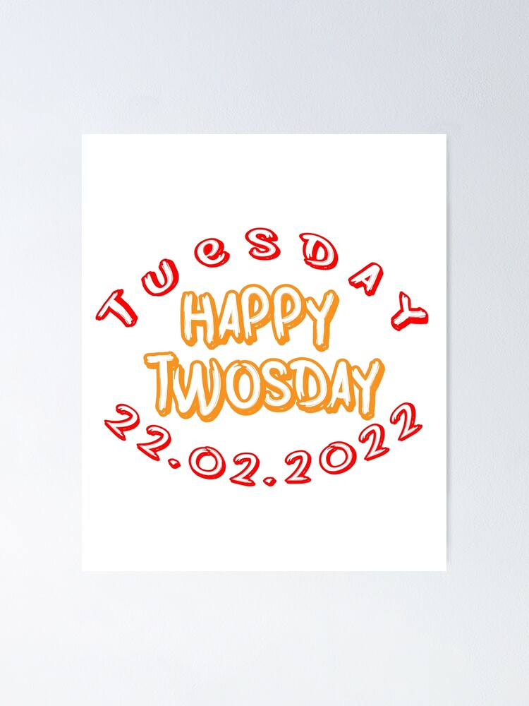 "Happy twosday 22.02.2022." Poster by Modlux | Redbubble
