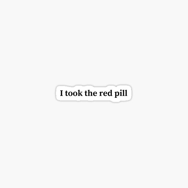 "I took the red pill" Sticker for Sale by modernthinking | Redbubble