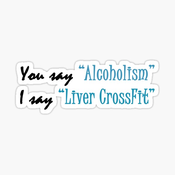 Alcoholism Stickers | Redbubble