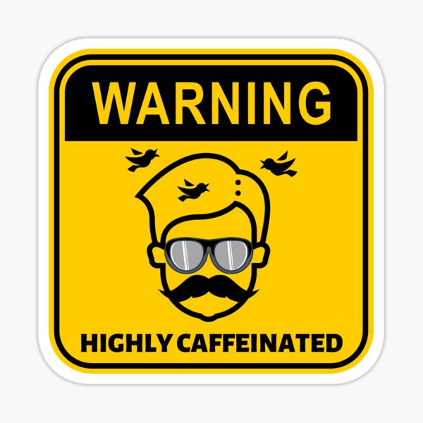 "Highly Caffeinated Warning Sign" Sticker for Sale by oneline-art ...