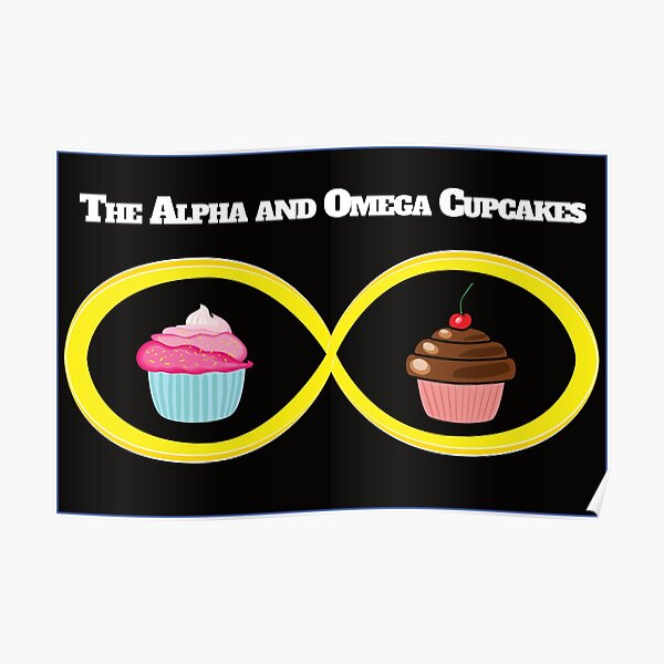 "Infinity Cupcakes - Alpha and Omega - Cupcake" Poster for Sale by ...