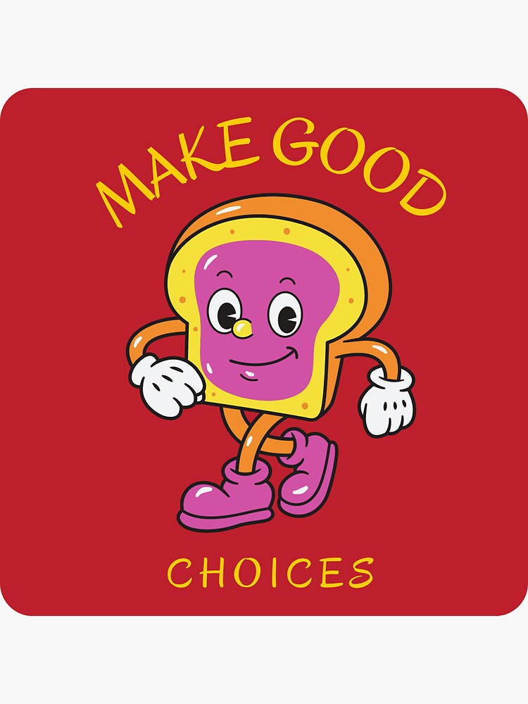 "Make good choices today - Make good choices color - by edirart ...