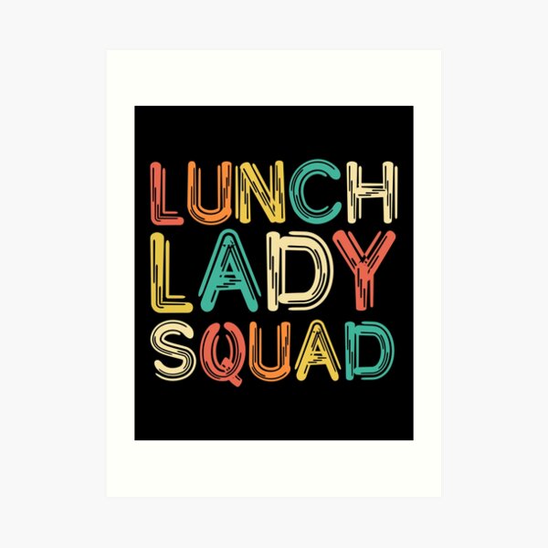 Lunch Lady Squad School Cafeteria Team Art Print By Kimstore Redbubble
