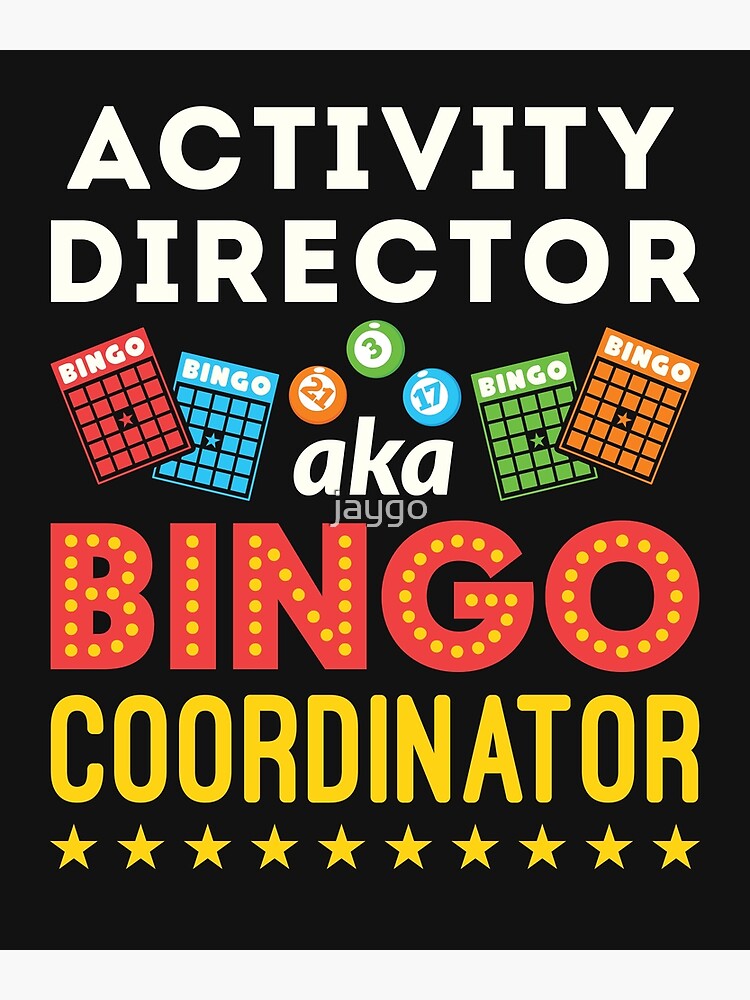 "Activities Director aka Bingo Coordinator" Poster for Sale by jaygo ...