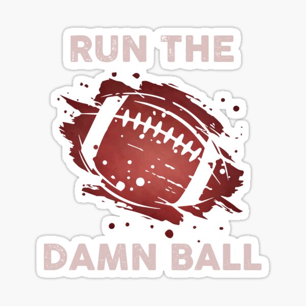 "Funny Fantasy Football Run The Damn Ball American" Sticker for Sale by ...