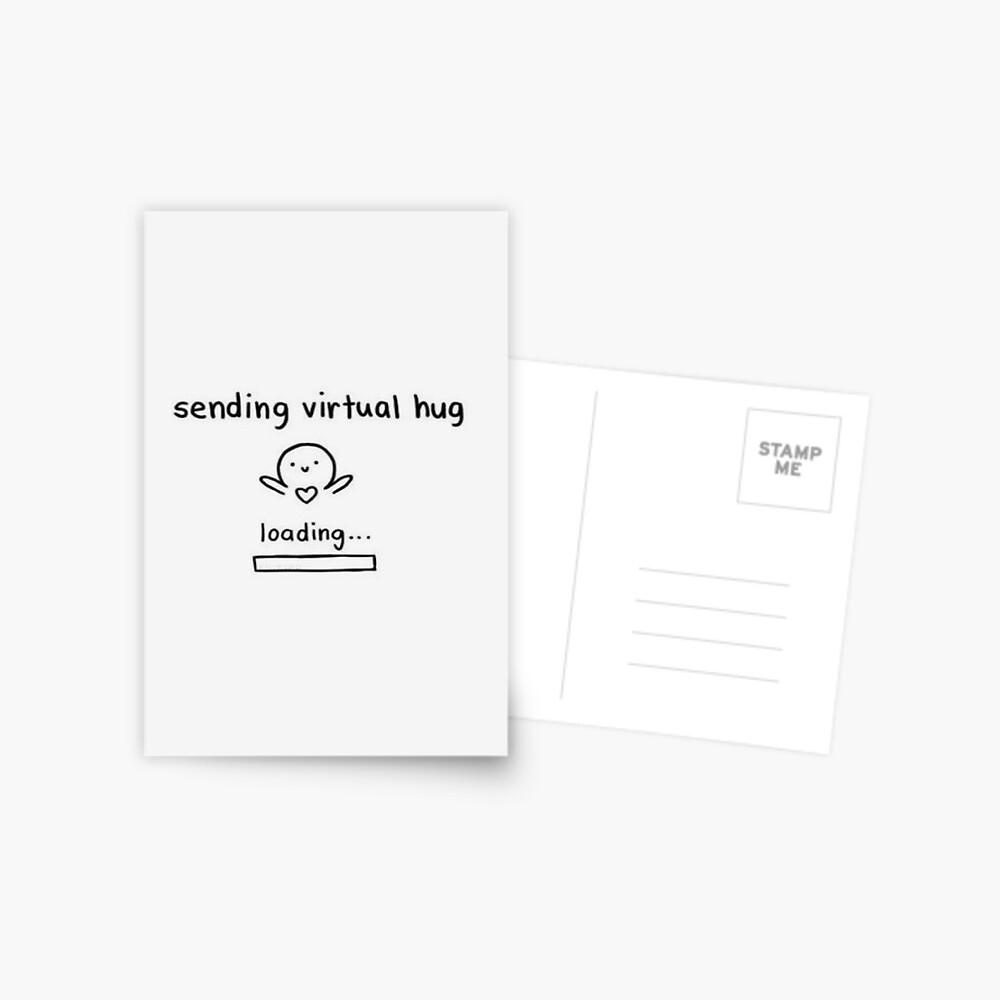 "Sending virtual hug loading.." Postcard for Sale by Giulia2007 | Redbubble