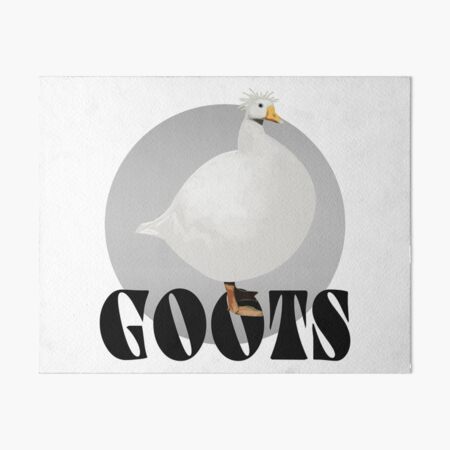 "GOOTS (Fat Goose - Viral Meme)" Art Board Print by SassyClassyMe ...