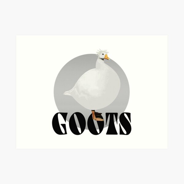 "GOOTS (Fat Goose - Viral Meme)" Art Print for Sale by SassyClassyMe ...