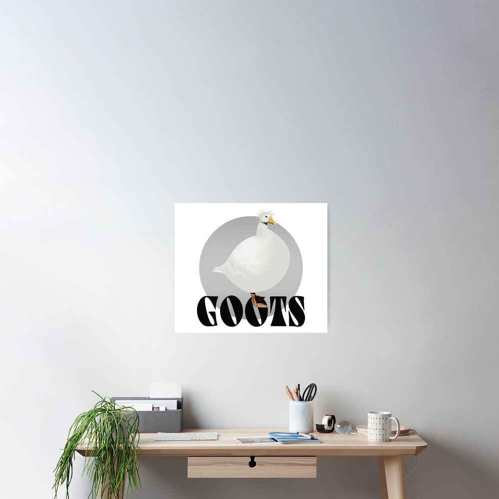 "GOOTS (Fat Goose - Viral Meme)" Poster for Sale by SassyClassyMe ...