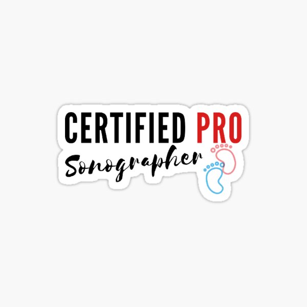 "Certified Pro Sonographer" Sticker for Sale by HermosaStore | Redbubble