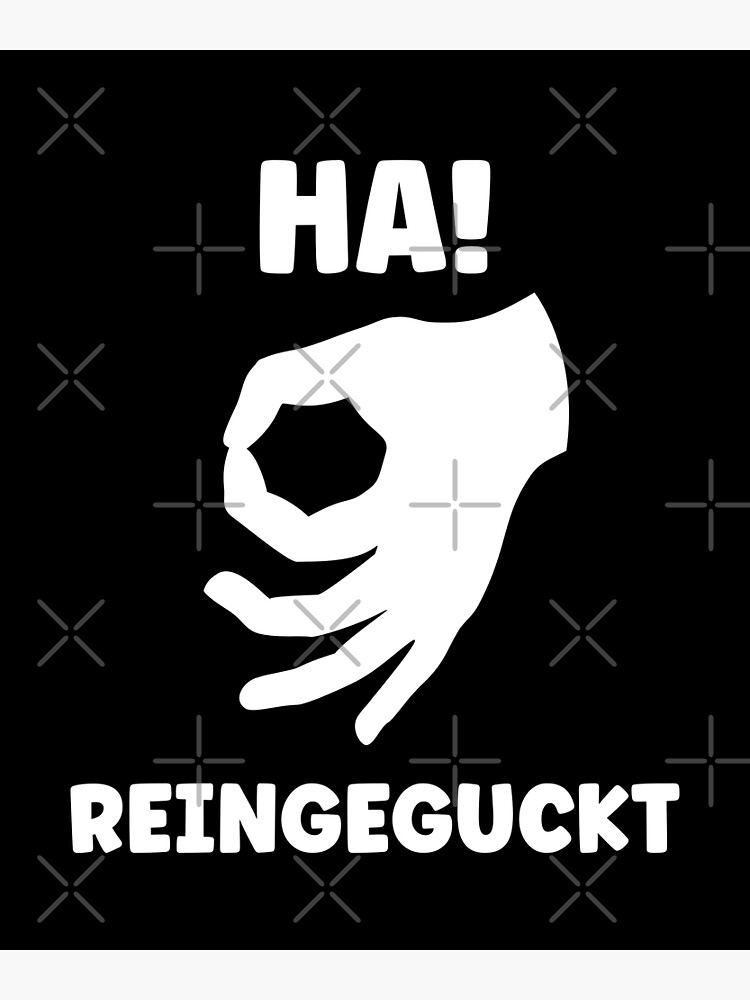 Poster mit "Ha! reingeguckt, lustig, witzig, lachen" von Galaxy-Corner ...