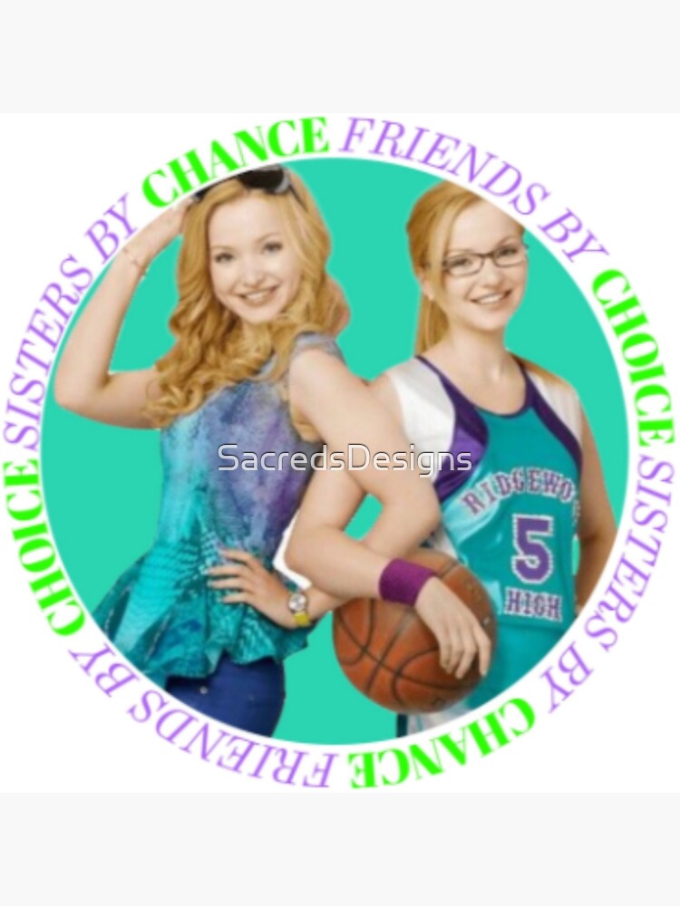 "Liv and Maddie - Sisters by chance, Friends by Choice (Green)" Poster ...