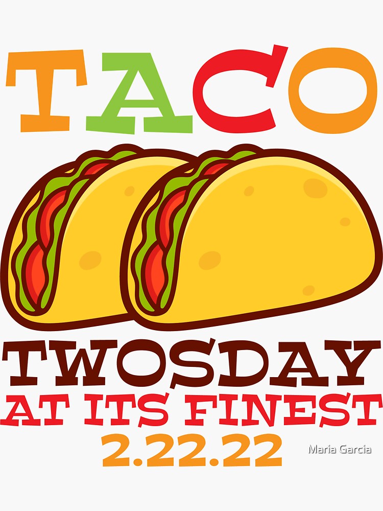 "Taco Twosday 2-22-22, Funny Tacos 2022" Sticker for Sale by ...