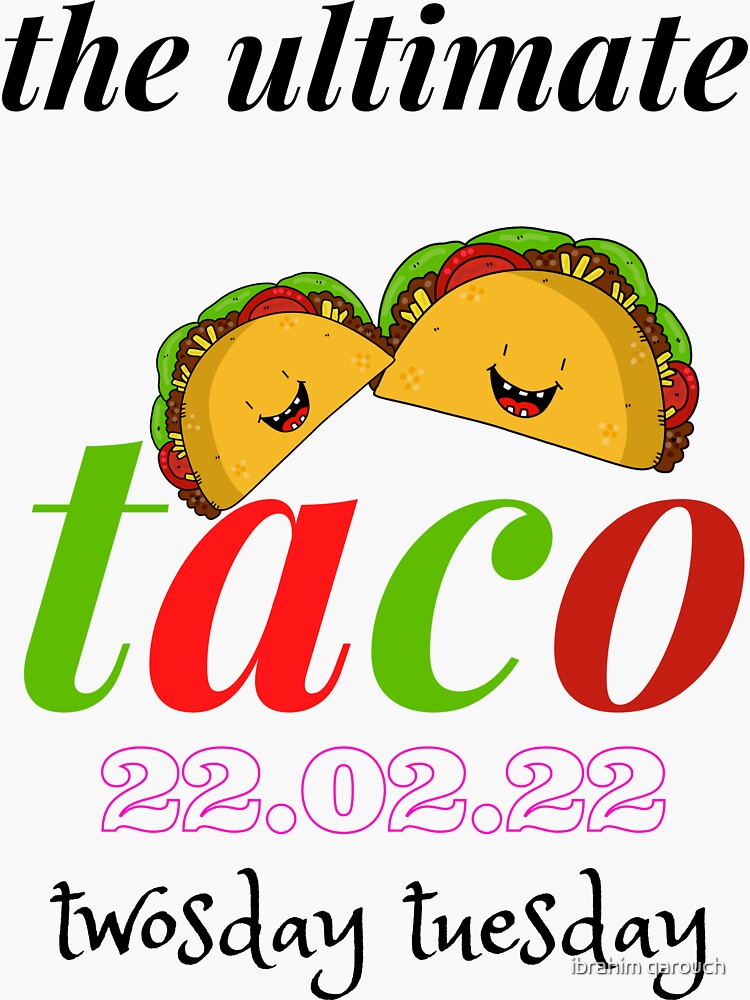 "happy The Ultimate Taco Twosday twosday ,tuesday 22,2,22 Funny Twosday ...