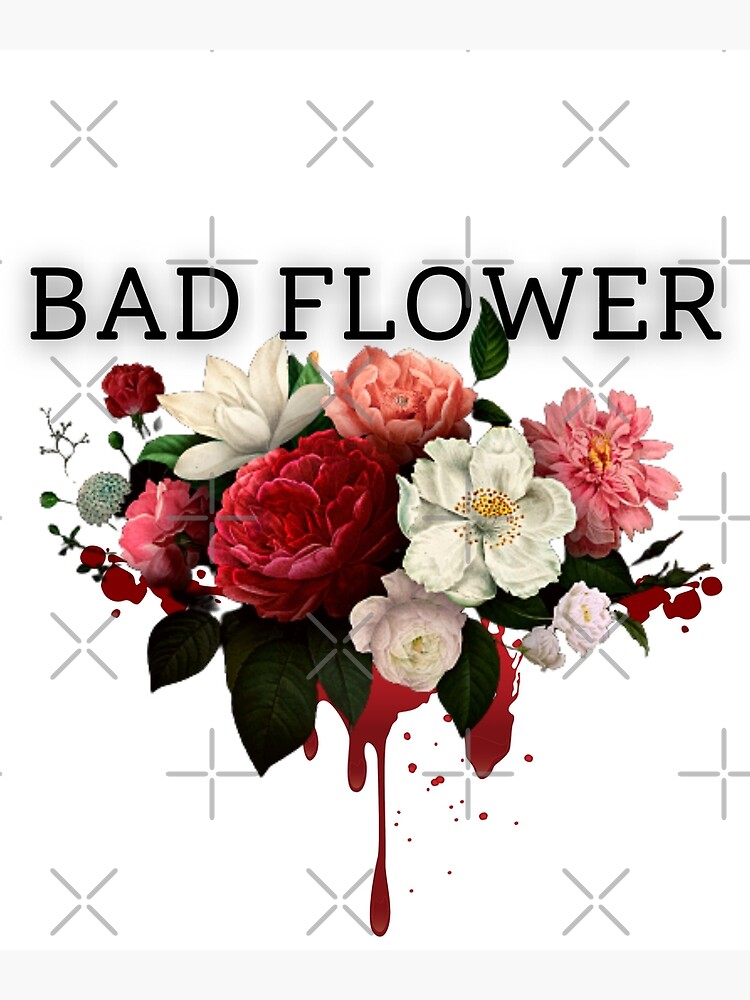 "BADFLOWER" Poster for Sale by saramostafaart | Redbubble