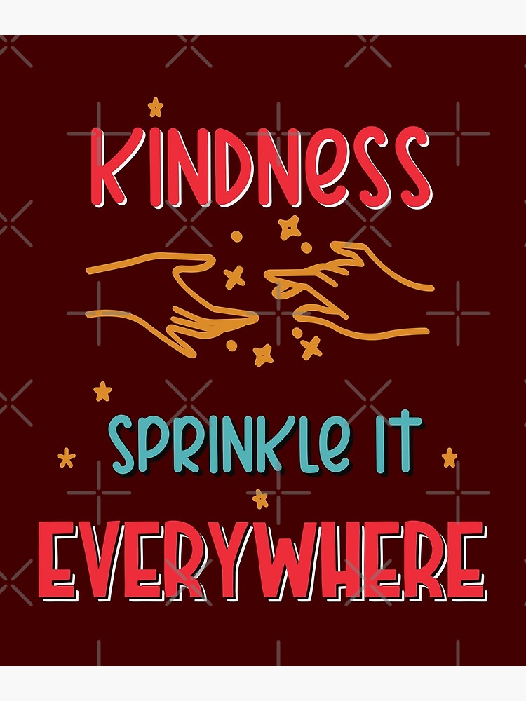 "Kindness Sprinkle it everywhere - positive motivational quote" Poster ...