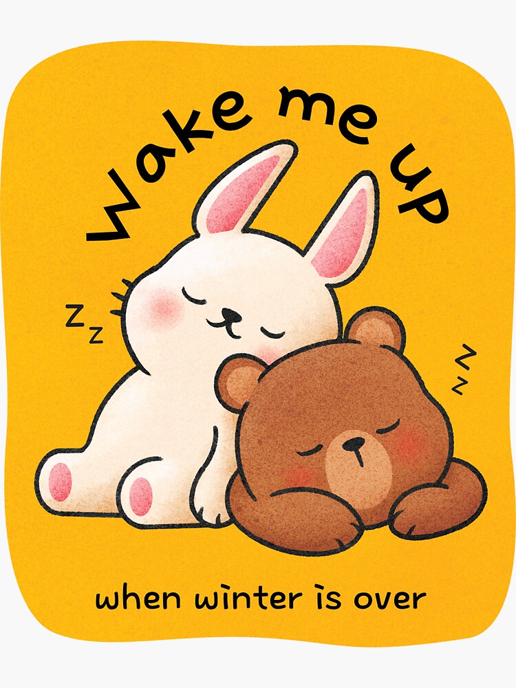 "Wake me up when winter is over - funny quotes" Sticker for Sale by ...