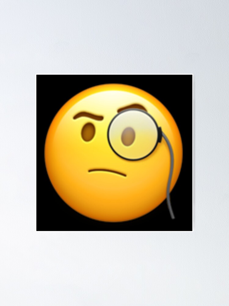 "Emoji Monocle Eyeglass Face" Poster for Sale by Popular-Gifts | Redbubble