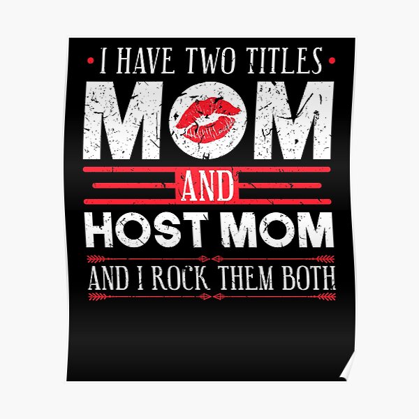 "Mom & Host Mom Foreign Exchange Student" Poster by cameronryan | Redbubble