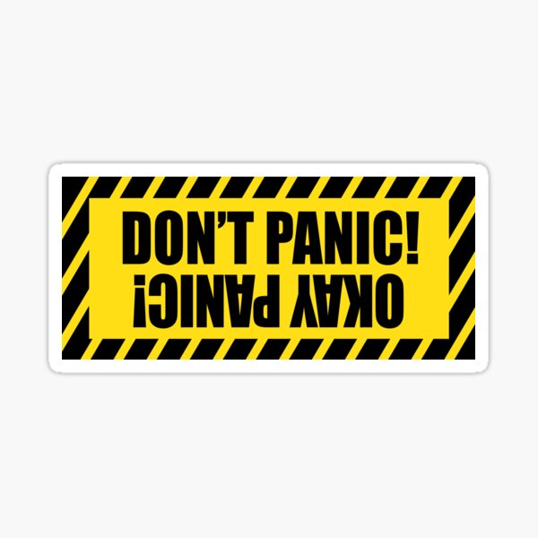 "Don't Panic... Okay Panic" Sticker for Sale by D4mon | Redbubble