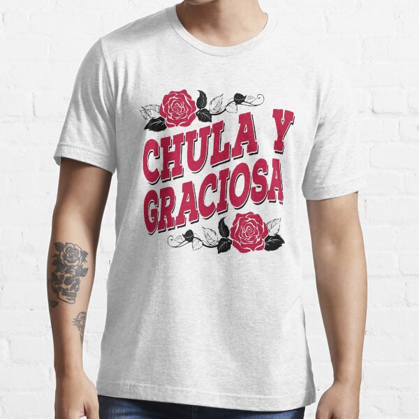 "Chula Y Graciosa Funny Spanish Phrase Vintage Design" T-shirt for Sale ...