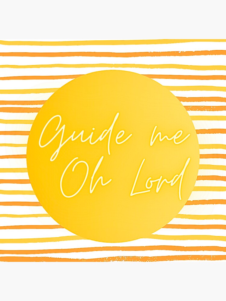 "Guide Me Oh Lord" Sticker for Sale by MommyDaisy | Redbubble