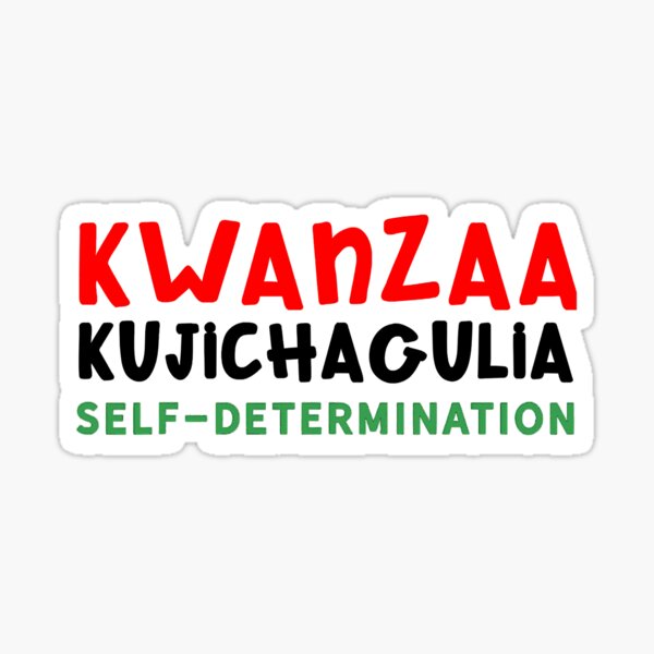 "Kwanzaa Kujichagula Self Determination" Sticker for Sale by ...
