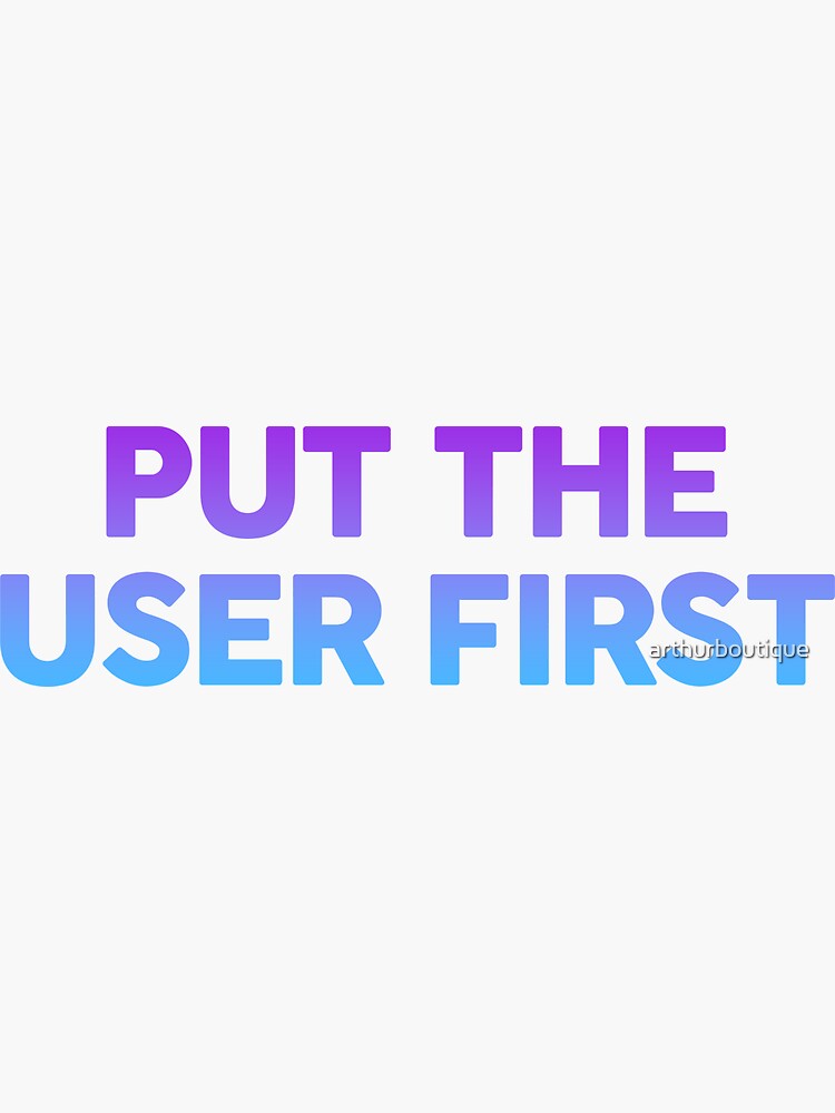 "Put the User First - UX/UI User Experience" Sticker for Sale by ...