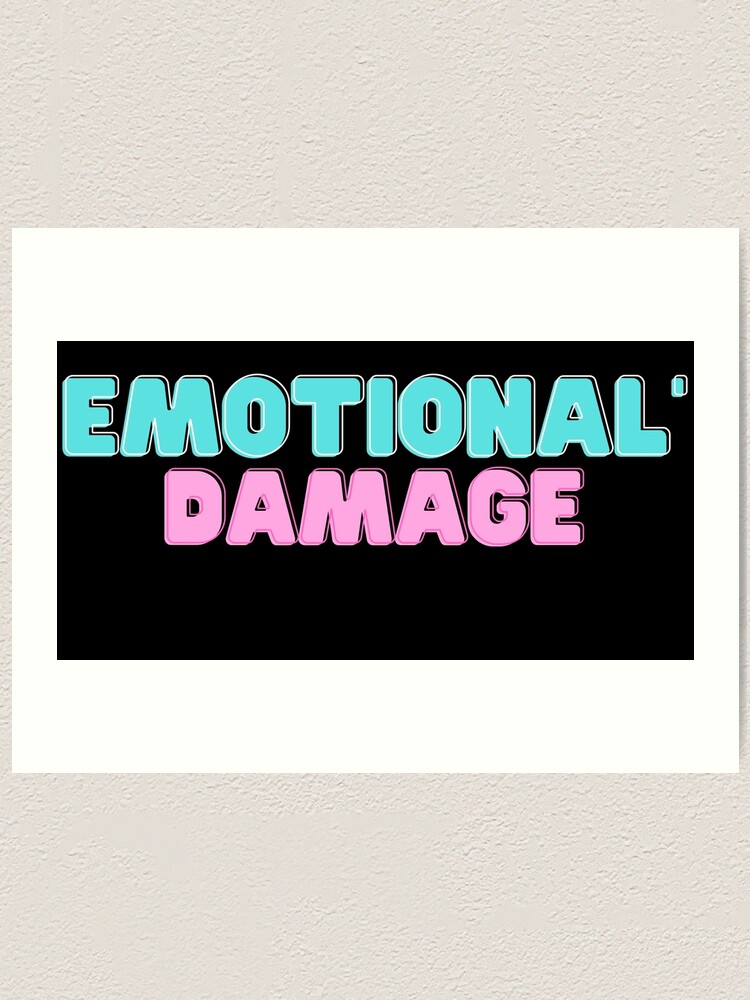 "Emotional Damage meme" Art Print for Sale by rozytinkart | Redbubble
