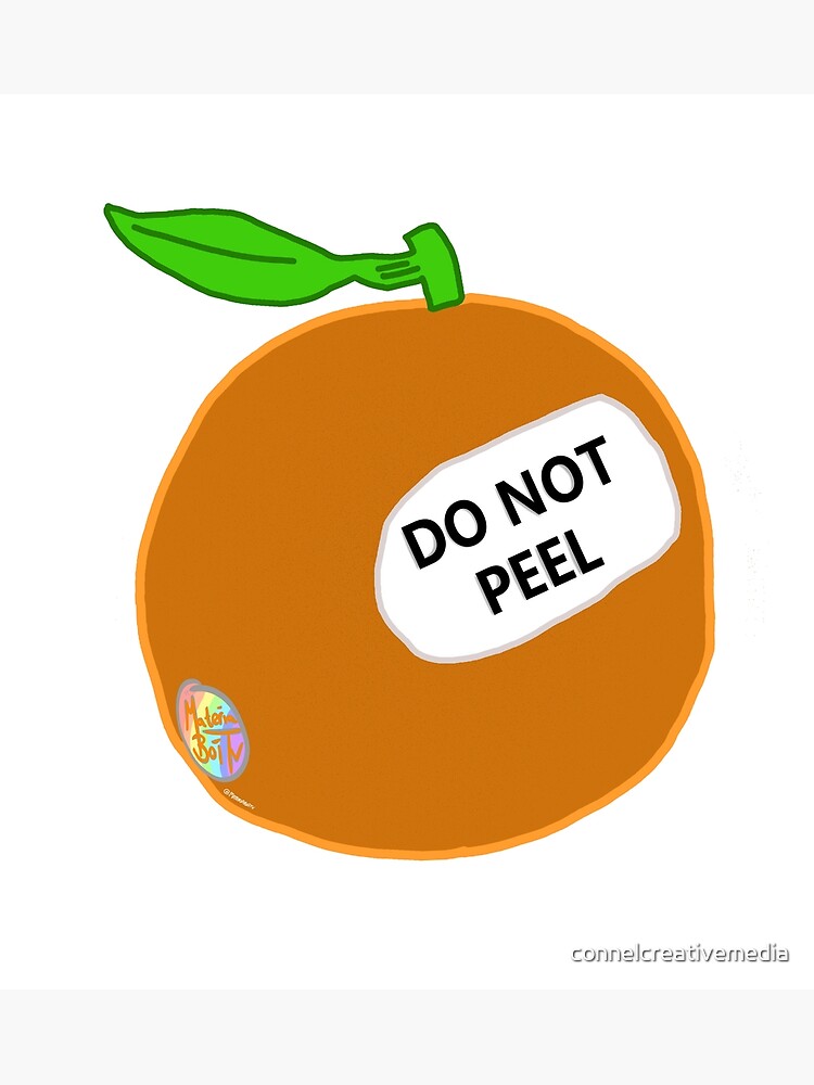 "Do Not Peel the Badly Drawn Orange" Poster for Sale by Materiaboitv ...