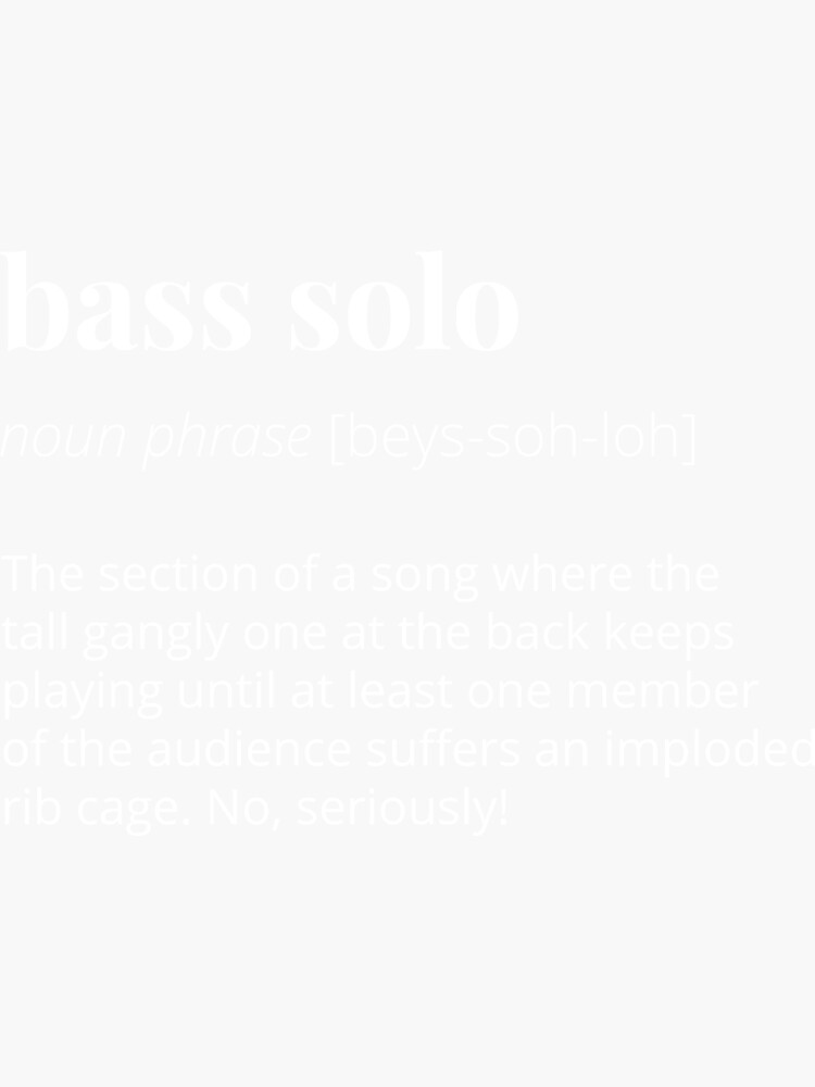 "Bass Solo Definition - Funny Musician" Sticker by 10PercentTees ...