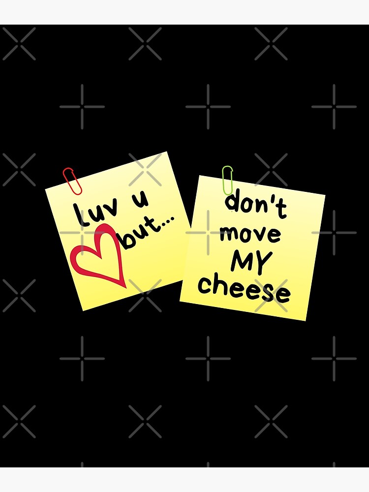 "Ich liebe dich, aber ... bewege mein Käse-Sticky-Memo nicht" Fotodruck ...